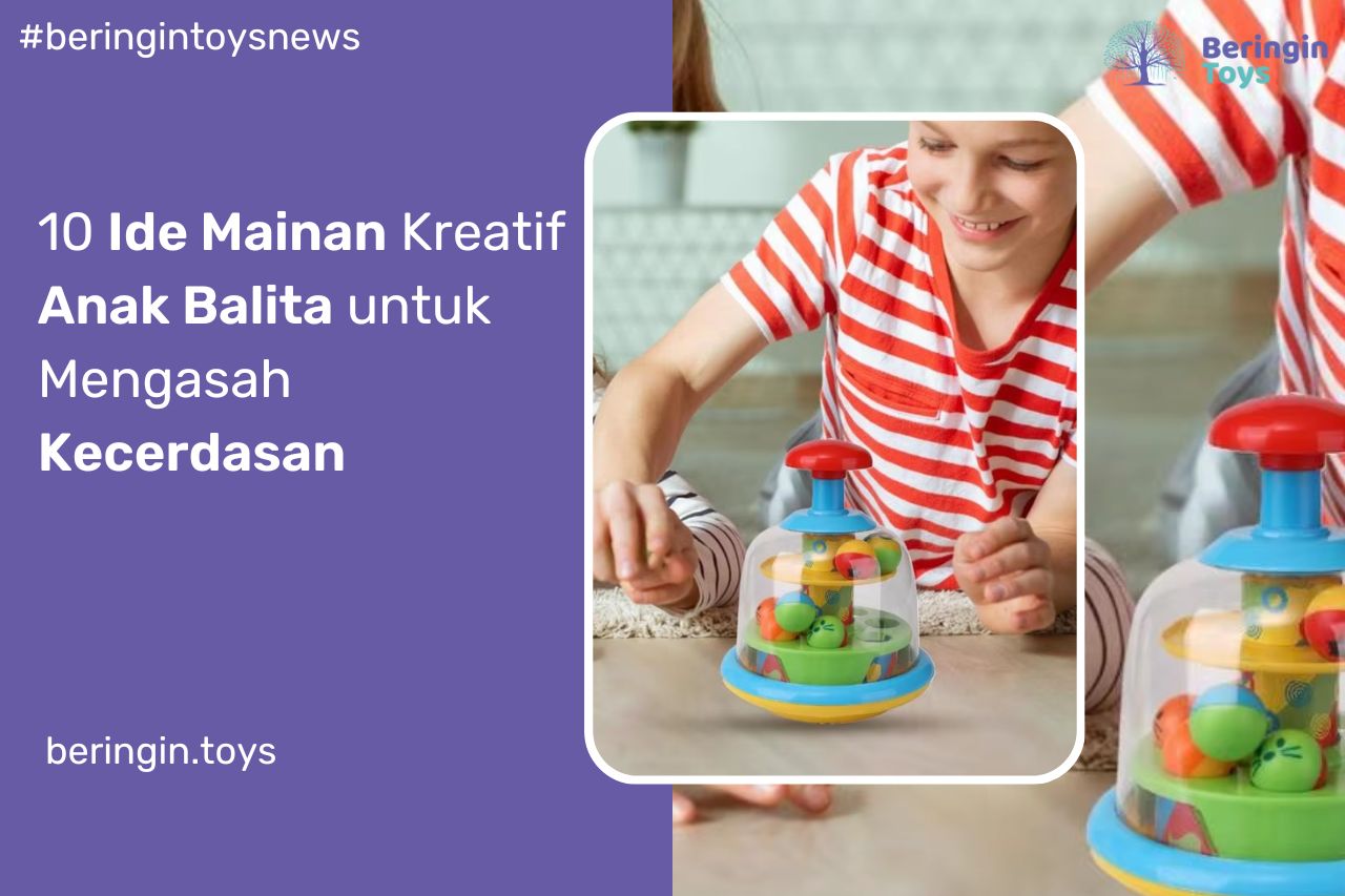 10 Ide Mainan Kreatif Anak Balita untuk Mengasah Kecerdasan